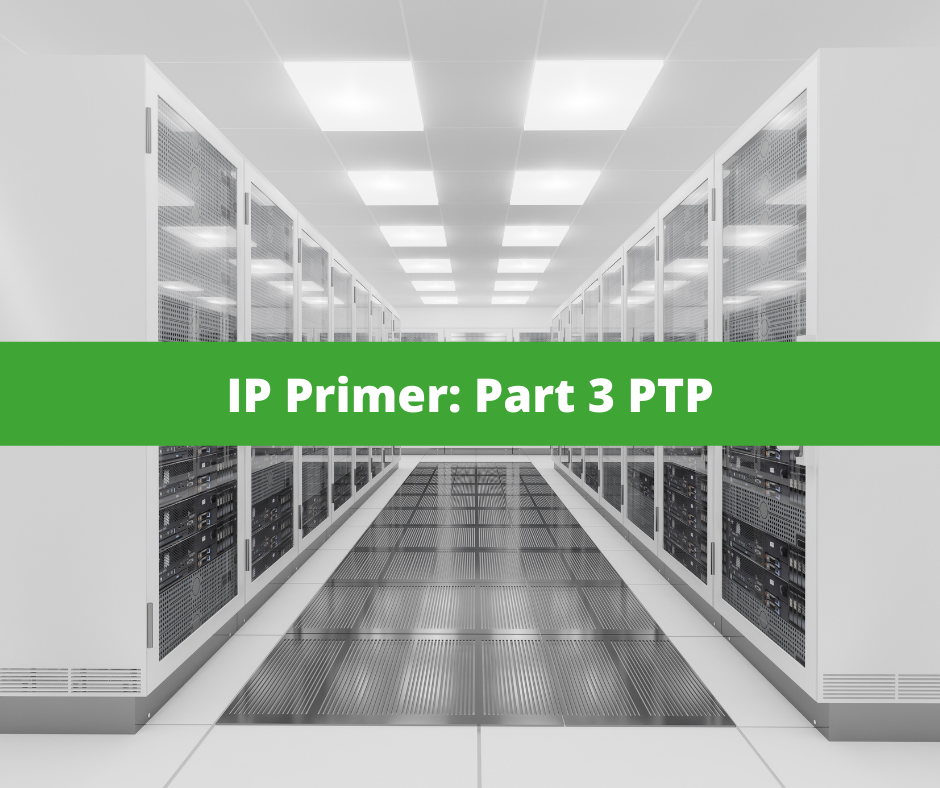 Calrec IP Primer: Precision Time Protocol PTP | Calrec